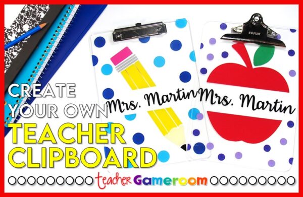 Classroom Cricut Crafts - Custom Teacher Clipboard