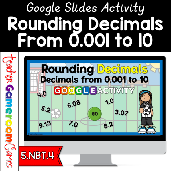 Rounding Decimals Google Activity - Teacher Gameroom